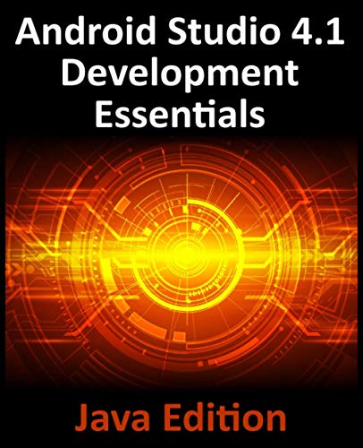 Android Studio 4.1 Development Essentials - Java Edition: Developing Android 11 Apps Using ...