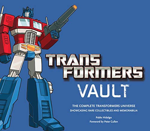 Transformers Vault: The Complete Transformers Universe. Showcasing Rare ...