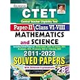 CTET Paper II Class VI to VIII Mathematics and Science 2011 to 2023 Solved Papers (With Detailed ...