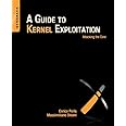 A Guide to Kernel Exploitation: Attacking the Core : Perla, Enrico, Oldani, Massimiliano, Speake ...