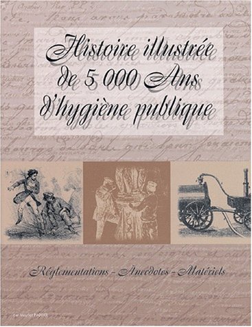 Lire les livres Histoire illustrée de 5000 ans d’hygiène publique ...