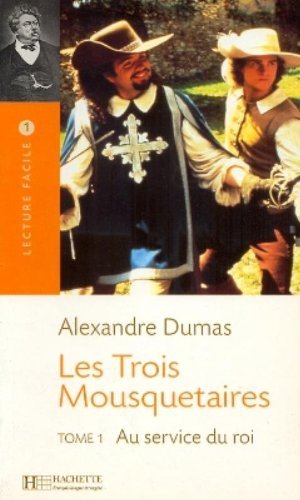 Les Trois Mousquetaires: Tomo 1 Au Service Du Roi (Lecture Facile ...