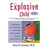 The Explosive Child: A New Approach for Understanding and Parenting ...