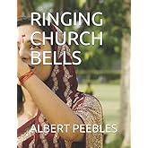Dove's guide for church bell ringers to the ringing bells of Britain ...