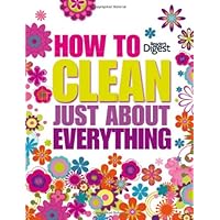 How to Clean Just About Anything: Ingenious Secrets for a Fresh and ...