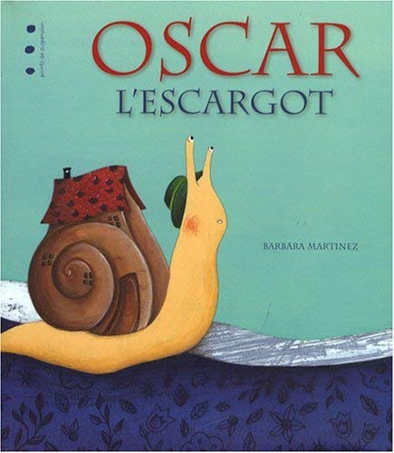 Amazon.fr - Oscar l'escargot - Martinez, Barbara - Livres