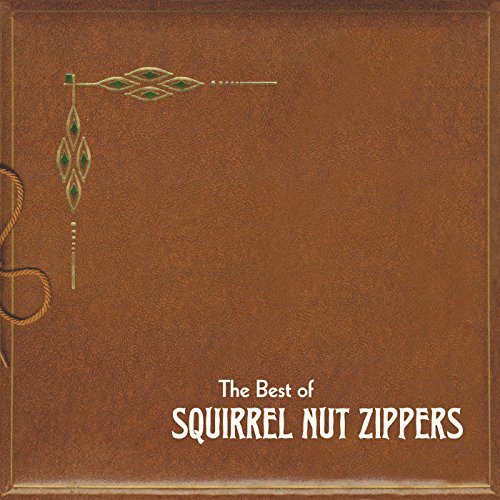 The Best of Squirrel Nut Zippers by Squirrel Nut Zippers on Amazon ...
