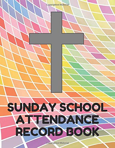 Sunday School Attendance Record Book: Attendance Chart Register for ...