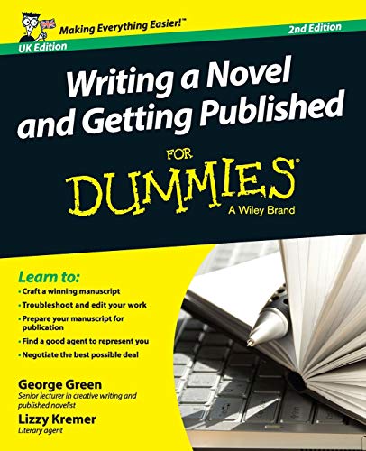 Writing a Novel & Getting Published For Dummies 2eUK Edition (For ...
