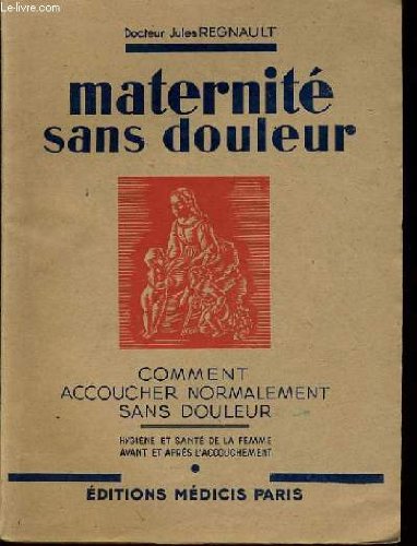 Amazon.fr - Maternite sans douleur. comment accoucher normalement sans ...