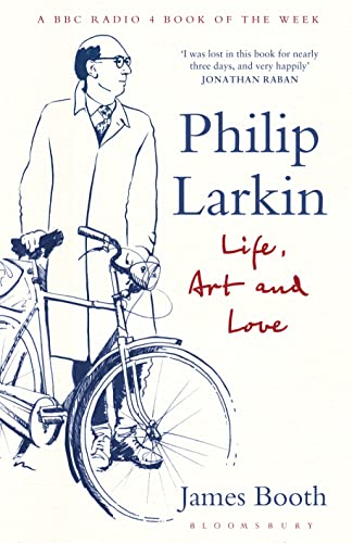 Philip Larkin: Life, Art and Love: Amazon.co.uk: Booth, James ...