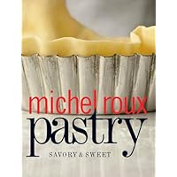 Pastry: Savoury and Sweet: Amazon.co.uk: Michel Roux: 9781844006205: Books