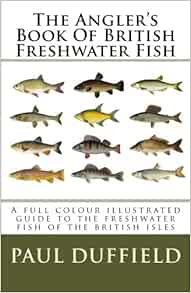 The Angler's Book Of British Freshwater Fish: Amazon.co.uk: Duffield ...