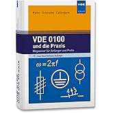 VDE 0100 und die Praxis: Wegweiser für Anfänger und Profis : Kiefer, Gerhard, Schmolke, Herbert ...