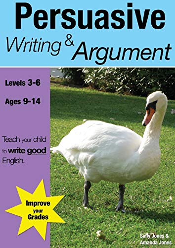 Learning Persuasive Writing and Argument (KS 2-3 +) (ages 8-14 years ...