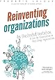 Reinventing Organizations: A Guide to Creating Organizations Inspired ...