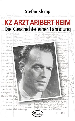 KZ-Arzt Aribert Heim. Die Geschichte einer Fahndung : Klemp, Stefan: Amazon.de: Bücher