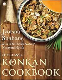 Buy The Classic Konkan Cookbook: Based on the original recipes of ...