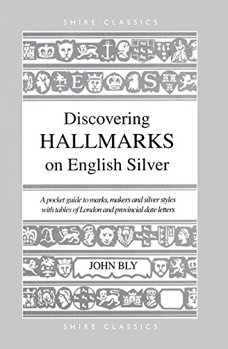 Discovering Hallmarks on English Silver: Amazon.co.uk: Bly, John ...
