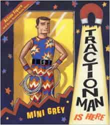 Traction Man Is Here: Amazon.co.uk: Grey, Mini: 9780224064958: Books