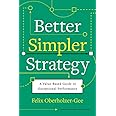 Better, Simpler Strategy: A Value-Based Guide to Exceptional ...