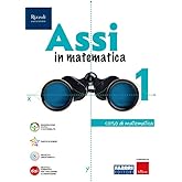 Assi in matematica. Aritmetica, Geometria. Con Quaderno per gli ...