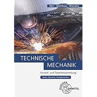 Technische Mechanik Formel- und Tabellensammlung: Statik, Dynamik, Festigkeitslehre - Herr ...