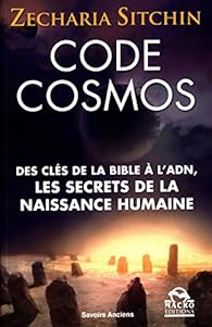 Code Cosmos - Zecharia Sitchin - Babelio