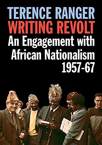 Writing Revolt: An Engagement with African Nationalism, 1957-67: Amazon ...