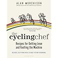 The Cycling Chef: Recipes for Getting Lean and Fuelling the Machine ...
