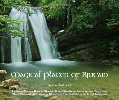 Magical Places of Britain: Amazon.co.uk: Wildwood, Rob: 9780957543300 ...