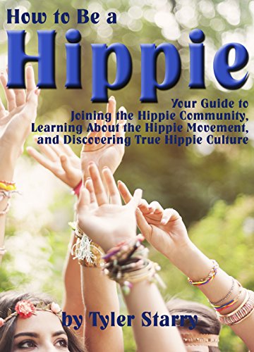 How to Be a Hippie: Your Guide to Joining the Hippie Community ...