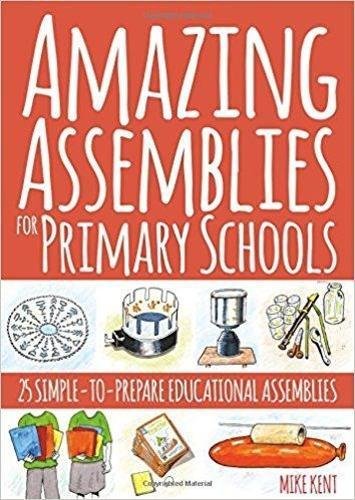 Amazing Assemblies for Primary Schools - AssemblyBooks