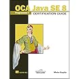 OCA: Oracle Certified Associate Java SE 8 Programmer I Study Guide ...