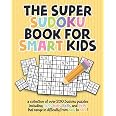 The Super Sudoku Book For Smart Kids: A Collection Of Over 200 Sudoku ...