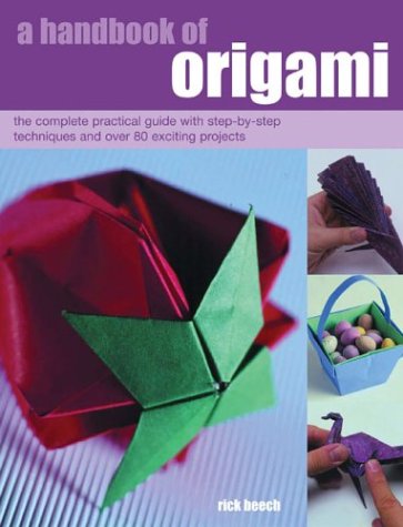 A Handbook of Origami: The Complete Practical Guide with Step-by-step ...
