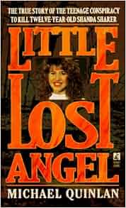 Little Lost Angel: Shocking True Story of the Teenage Conspiracy to ...