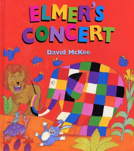 Elmer's Concert: Amazon.co.uk: McKee, David: 9780099503217: Books