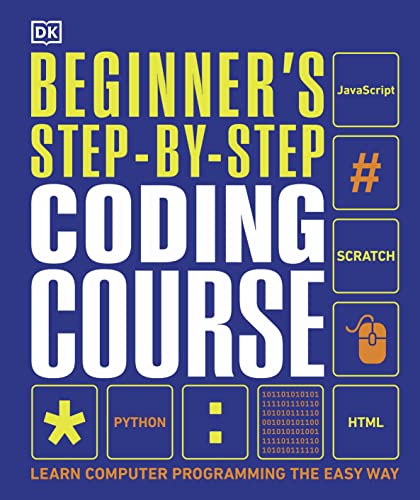 Beginner's Step-by-Step Coding Course: Learn Computer Programming the ...