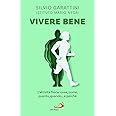 Vivere bene. L'attività fisica: cosa, come, quanto, quando... e perché : Garattini, Silvio ...
