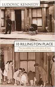 10 Rillington Place: Amazon.co.uk: Kennedy, Ludovic: 9780586034286: Books