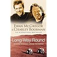 Long Way Round: Amazon.co.uk: McGregor, Ewan, Boorman, Charley ...