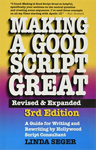 Making a Good Script Great: A Guide for Writing & Rewriting by ...