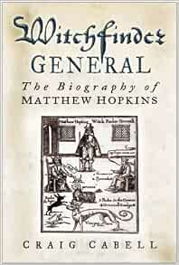 Witchfinder General: The Biography of Matthew Hopkins: Amazon.co.uk ...