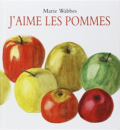 Amazon.fr - J'aime les pommes - Wabbes, Marie - Livres