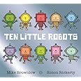Ten Little Robots : Brownlow, Mike, Rickerty, Simon: Amazon.co.uk: Books