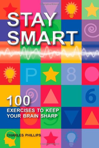 Amazon.in: Buy Stay Smart: 100 Exercises to Keep Your Brain Sharp Book ...