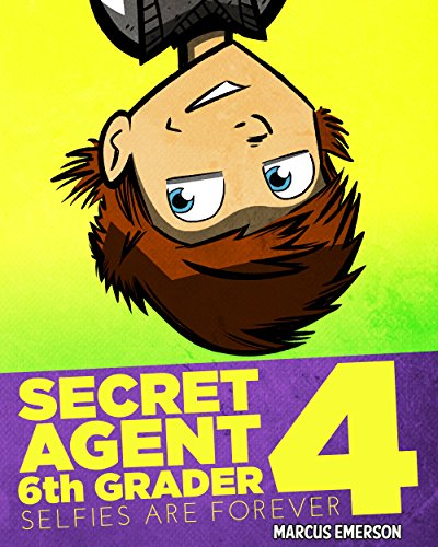 Secret Agent 6th Grader 4: Selfies Are Forever: Amazon.co.uk: Marcus ...