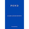 Pond: Claire-Louise Bennett: Amazon.co.uk: Bennett, Claire-Louise ...