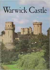 Warwick Castle : Guide Book : Amazon.co.uk: Paul; Unstead, R. J ...